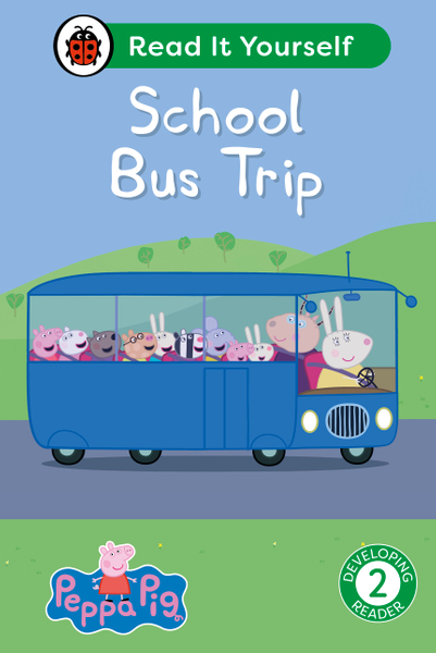 Peppa Pig School Bus Trip: Read It Yourself – Level 2 Developing Reader ...