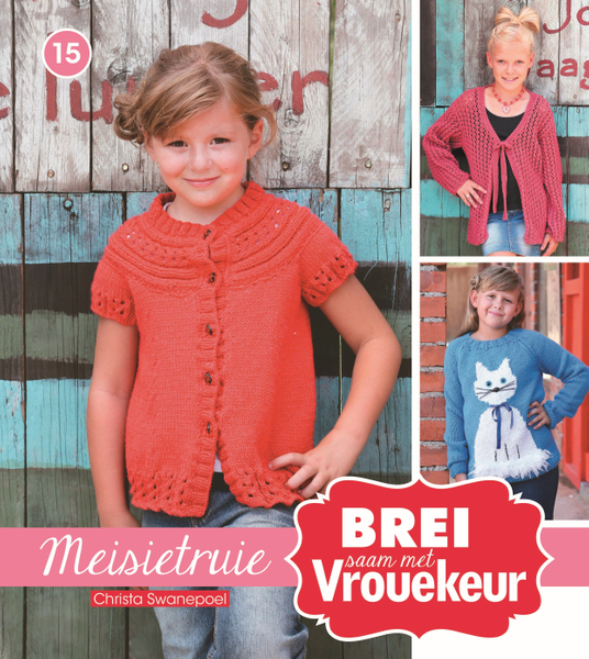 Brei saam met Vrouekeur 15: Meisietruie | Snapplify