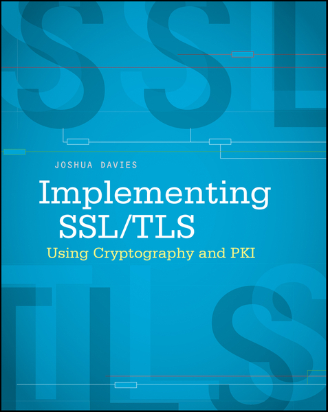 Implementing SSL / TLS Using Cryptography and PKI – DC eBOOKS