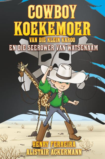Cowboy Koekemoer van die Klein Karoo en die seerower van Watsenaam – DC ...