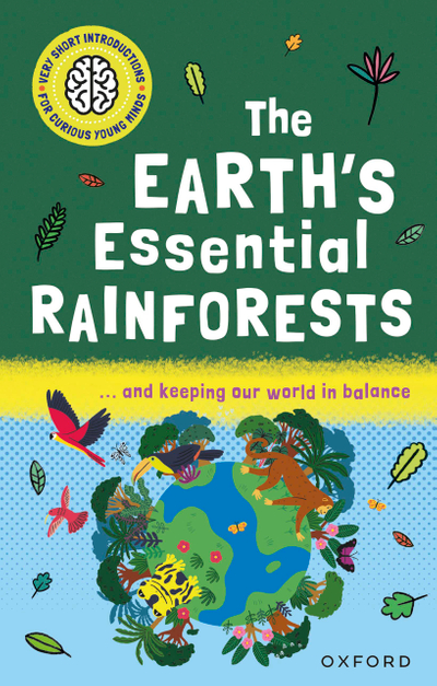 Very Short Introductions for Curious Young Minds: The Earth’s Essential ...