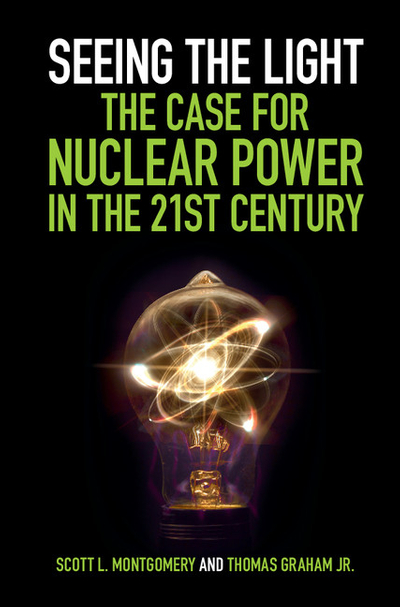 Seeing the Light: The Case for Nuclear Power in the 21st Century – DC ...