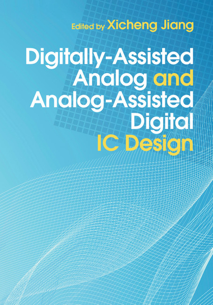 Digitally-Assisted Analog and Analog-Assisted Digital IC Design – DC eBOOKS