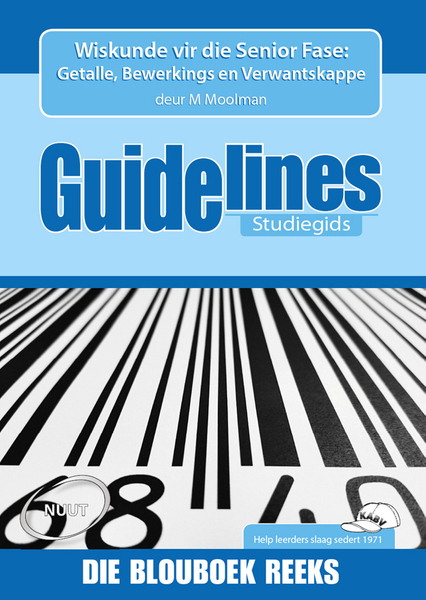 Guidelines: Wiskunde Vir Die Senior Fase: Getalle, Bewerkings En Verwantskappe – DC eBOOKS