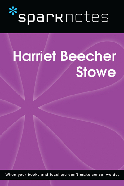 Harriet Beecher Stowe (SparkNotes Biography Guide) – DC eBOOKS