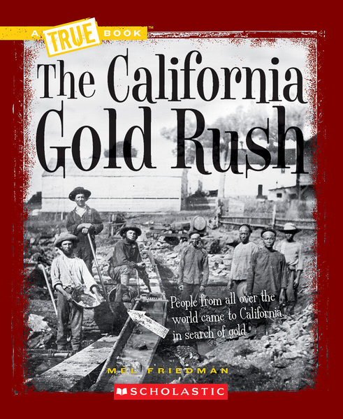 The California Gold Rush (A True Book: Westward Expansion) – WELCOME TO ...