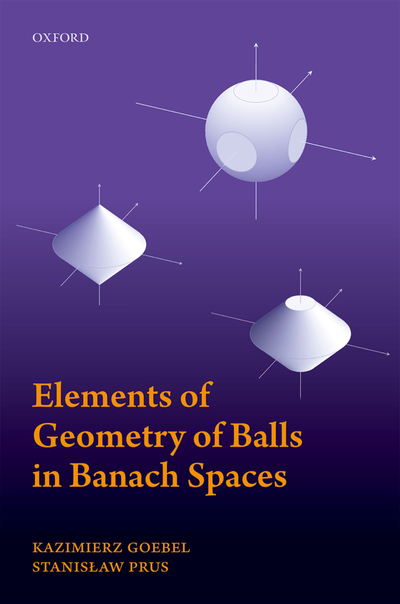 Elements Of Geometry Of Balls In Banach Spaces Welcome To Dc Books