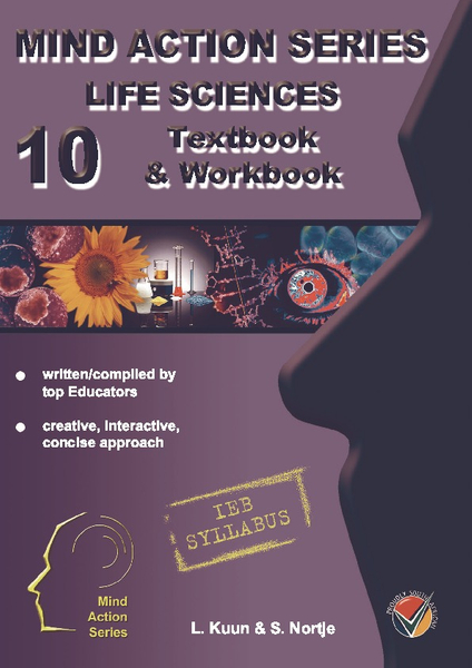 MIND ACTION SERIES Life Sciences Gr 10 Textbook and Workbook IEB ... MIND ACTION SERIES Life Sciences Gr 10 Textbook and Workbook IEB ...